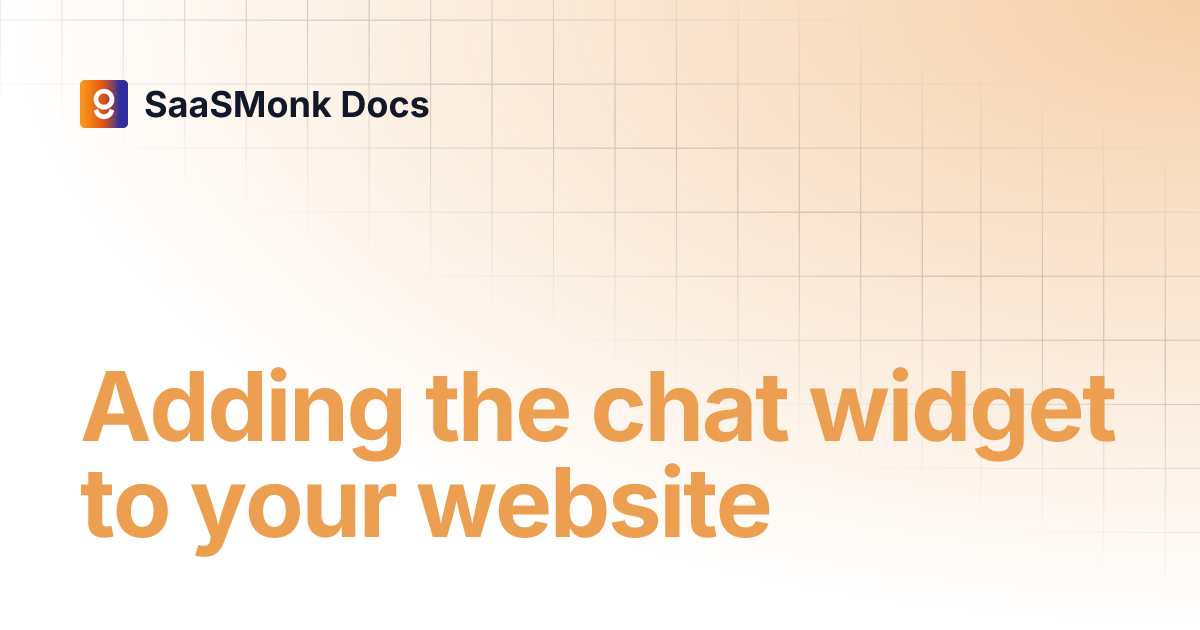 Adding The Chat Widget To Your Website Saasmonk Docs 7761